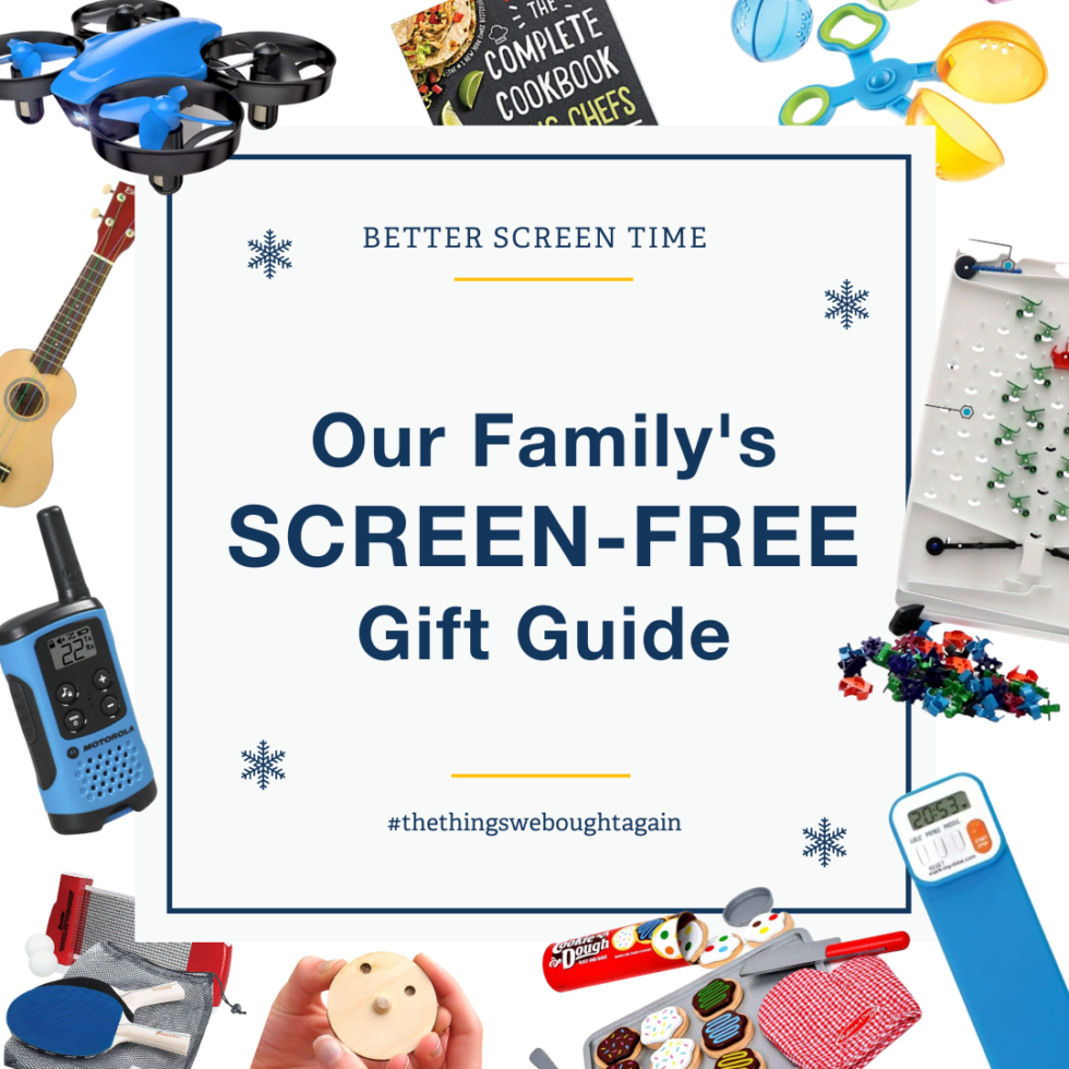 Our Family's Screen-Free Gift Guide — Better Screen Time